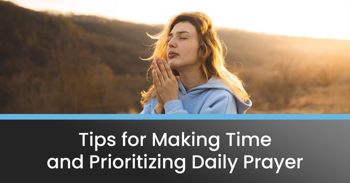 Tips for Making Time and Prioritizing Daily Prayer - Montrose Lutheran ...