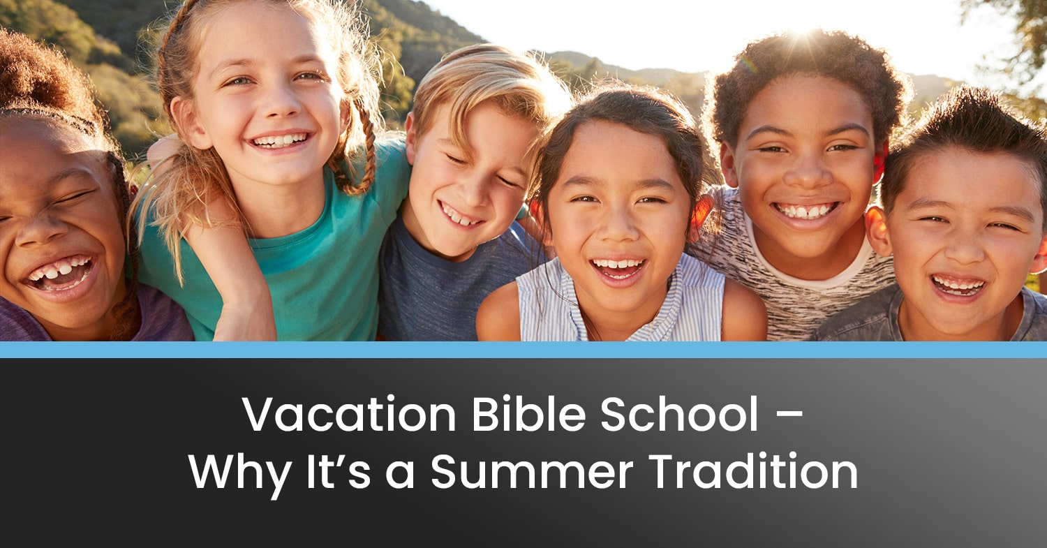 Vacation Bible School – Why It’s a Summer Tradition - Montrose Lutheran Church